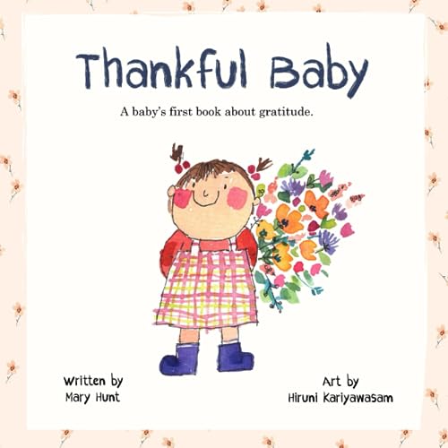 Thankful Baby: A Baby's First Book About Gratitude by Mary Hunt | Goodreads
