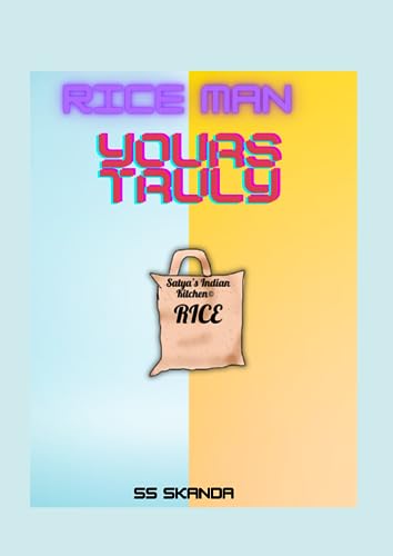 Rice Man: Yours Truly Remastered Edition: The man…The myth…The legend ...