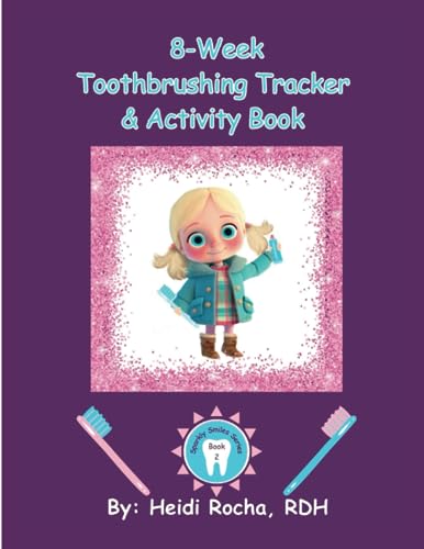 8-Week Toothbrushing Tracker & Activity Book by Heidi Rocha RDH | Goodreads