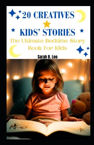 20 Creatives Kids' Stories: The Ultimate Bedtime Story Book For Kids by ...