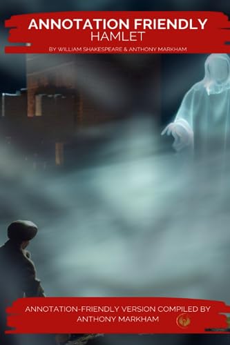 THE TRAGEDY OF HAMLET: ANNOTATION-FRIENDLY EDITION ( A MUST-HAVE FOR ...