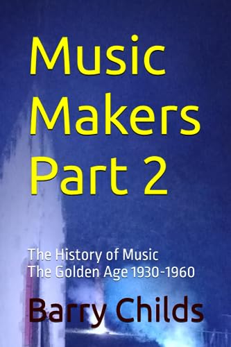 Music Makers: The History of Music by Barry Childs | Goodreads