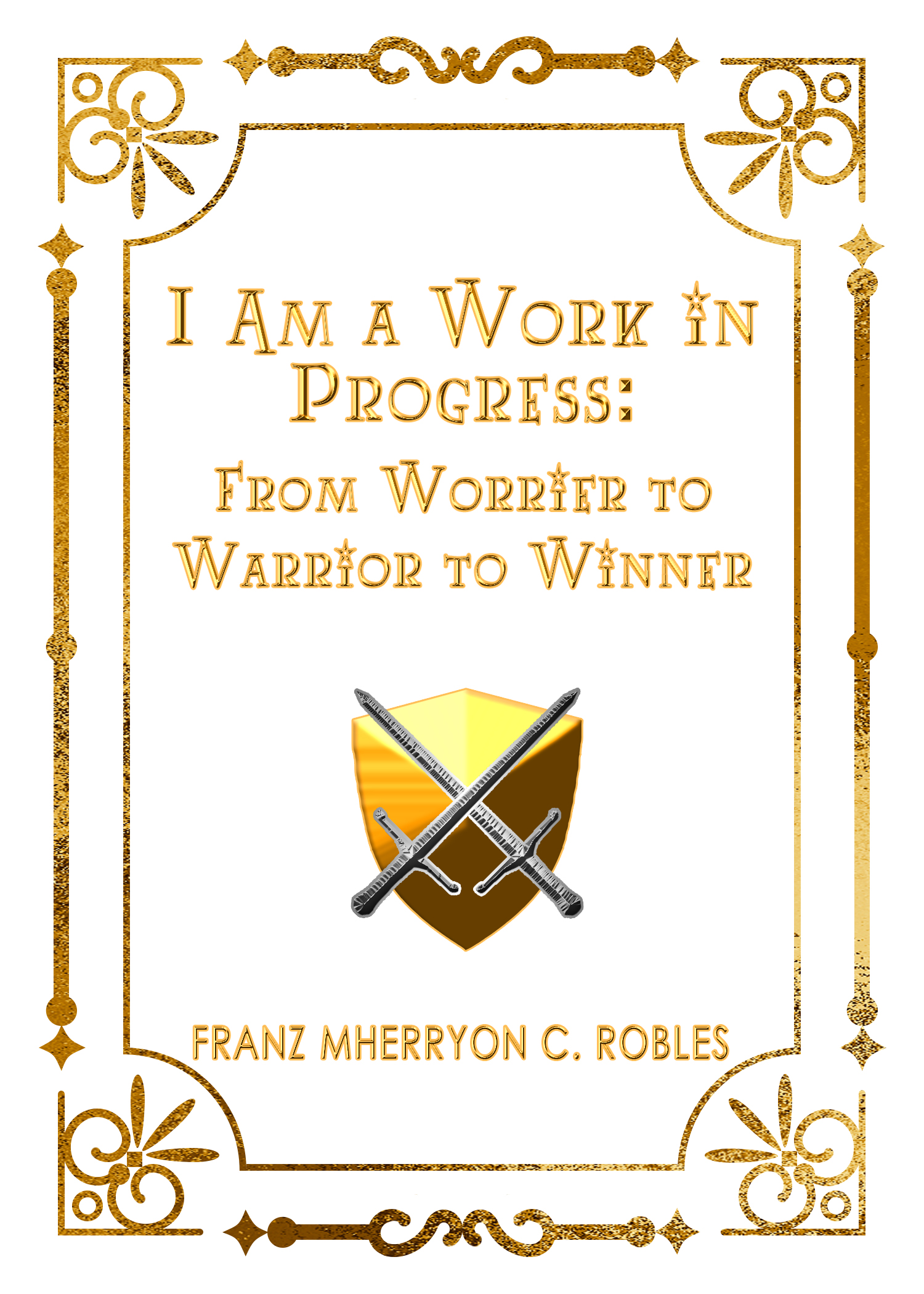 I Am A Work In Progress: From Worrier To Warrior To Winner by Franz ...