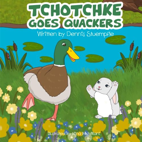 Tchotchke Goes Quackers by Dennis Stephan Stuempfle | Goodreads