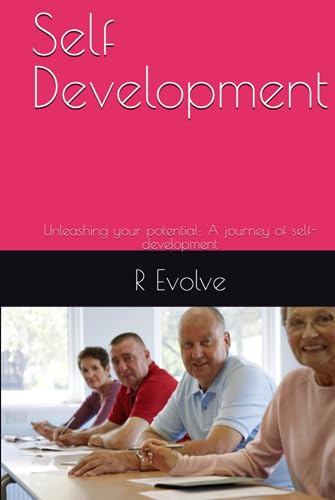 Self Development: Unleashing your potential: A journey of self ...