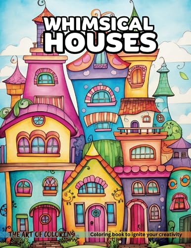 Whimsical Houses Coloring Book: An Adult Coloring Pages with +50 ...