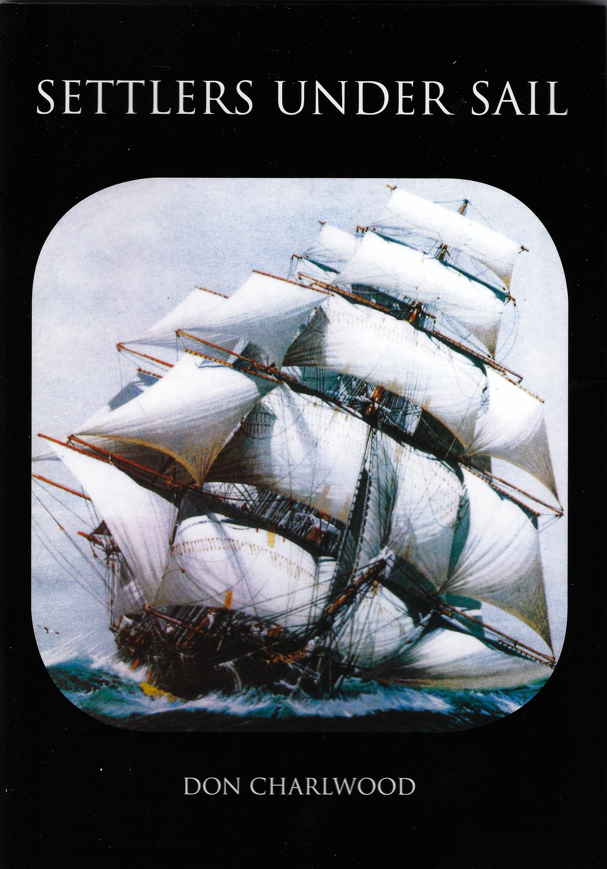 Settlers Under Sail by Don Charlwood | Goodreads