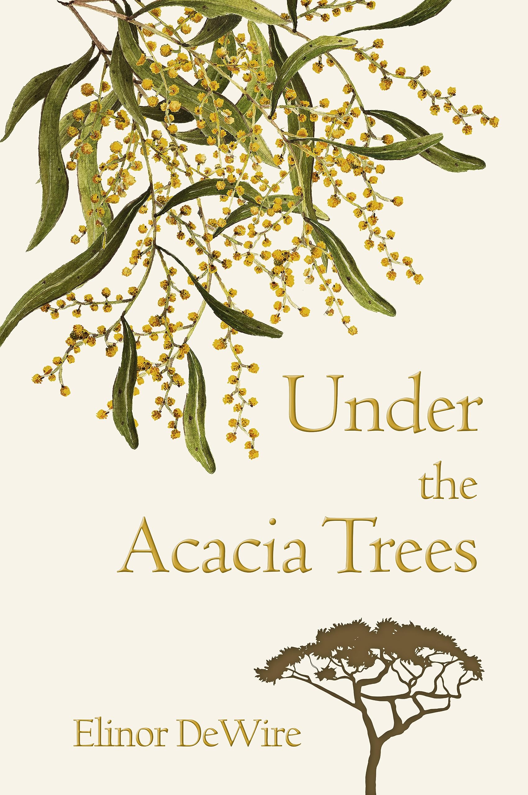 Under the Acacia Trees: A Novel of Colonial Australia by Elinor Dewire ...