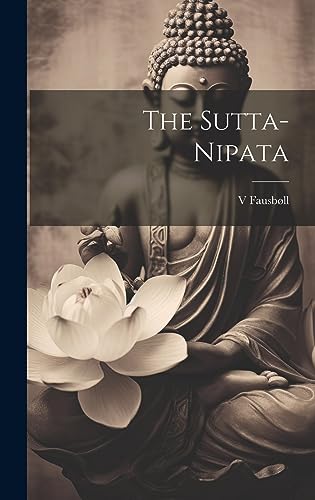 The Sutta-Nipata (Sanskrit Edition) by V Fausbøll | Goodreads