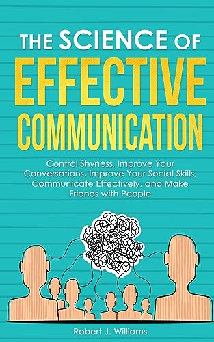 The Science of Effective Communication: Manage Shyness, Improve Your ...