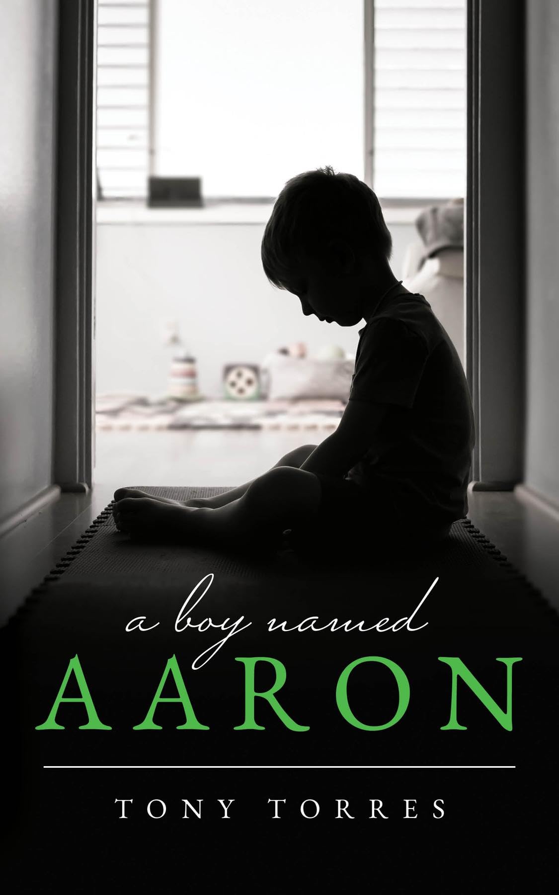 A Boy Named Aaron by Tony Torres | Goodreads