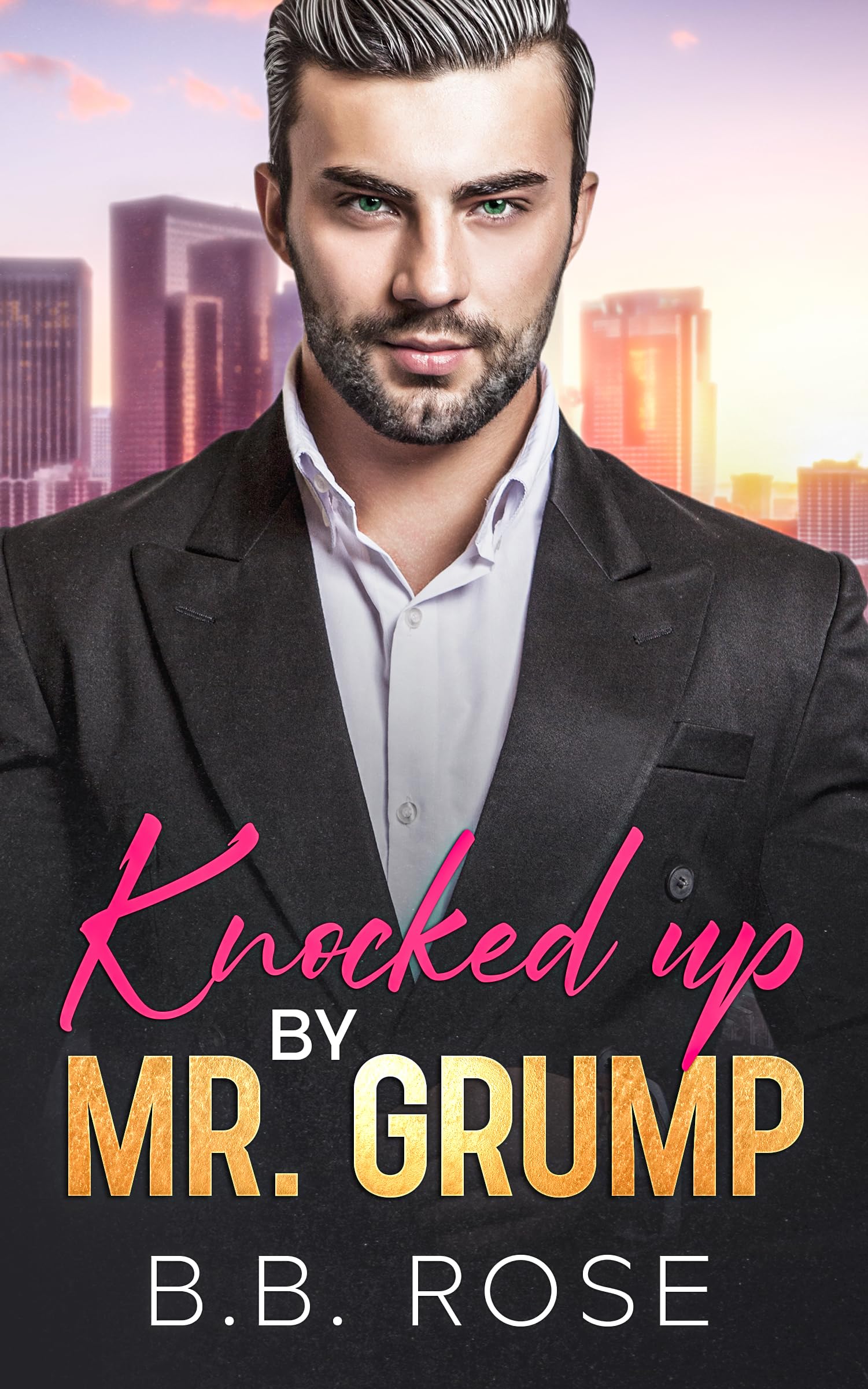 Knocked up by Mr. Grump by B.B. Rose | Goodreads