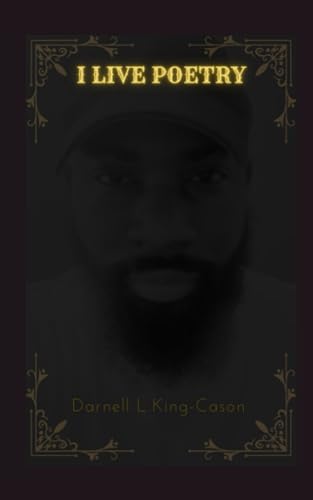 I LIVE POETRY by Darnell l King-Cason | Goodreads
