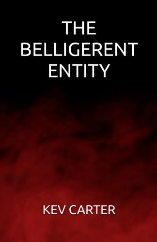 THE BELLIGERENT ENTITY by Kev Carter | Goodreads