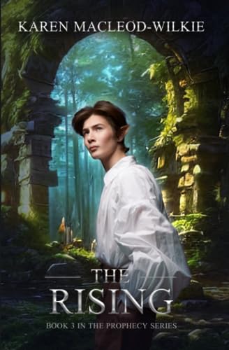 The Rising: Book 3 In The Prophecy Series by Karen MacLeod-Wilkie ...