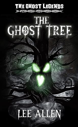The Ghost Tree (The Ghost Legends #2) by Lee Allen | Goodreads