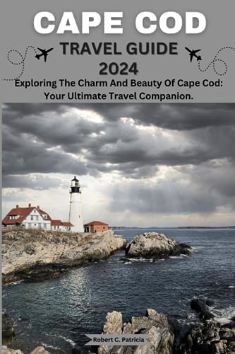 CAPE COD TRAVEL GUIDE 2024: Exploring The Charm And Beauty Of Cape Cod ...