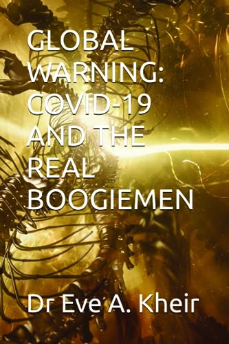 Global Warning: COVID-19 and the Real Boogiemen by Eve A. Kheir | Goodreads