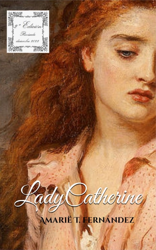 Lady Catherine by Amarie T. Fernández | Goodreads