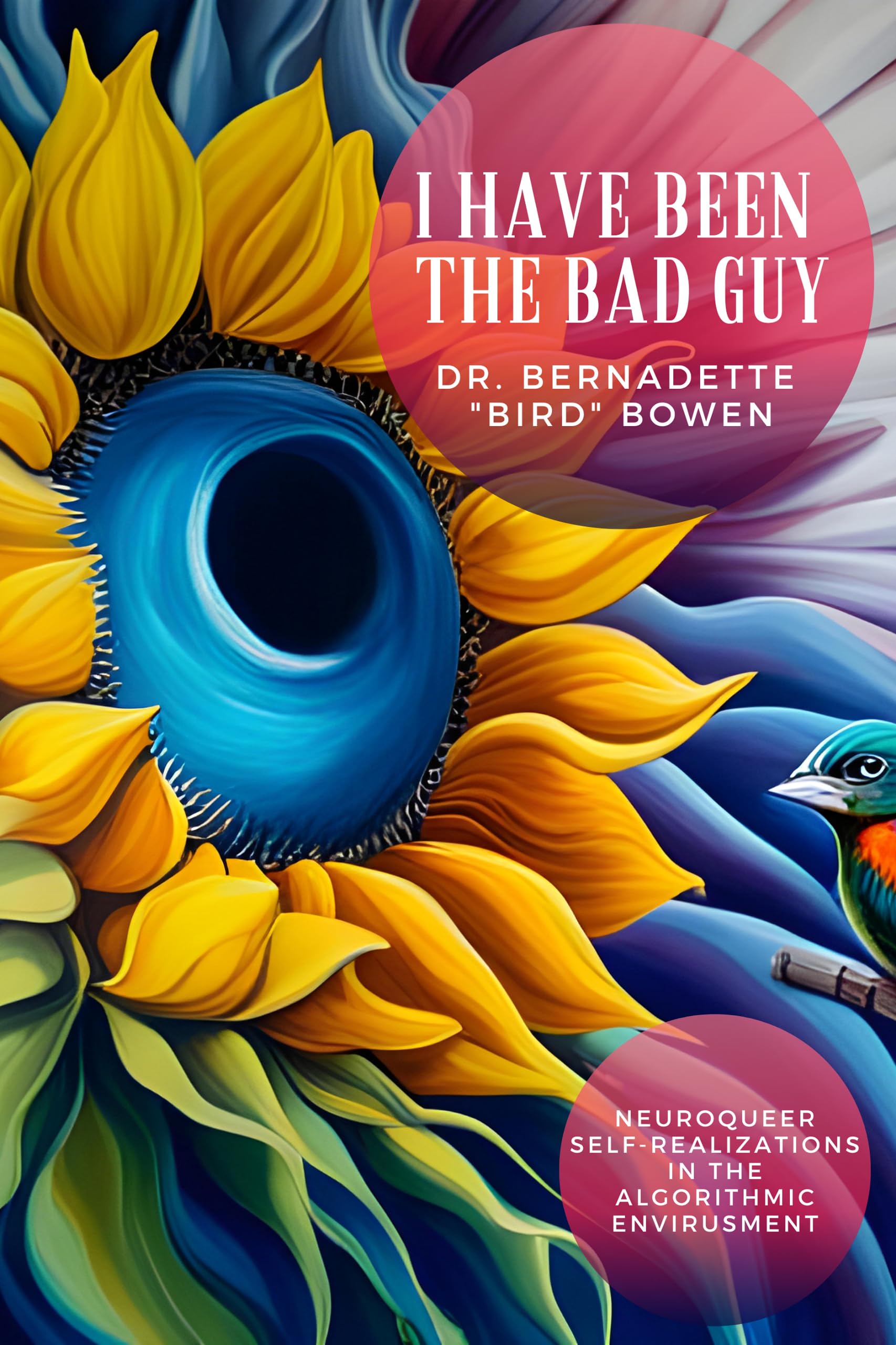 I have been the bad guy: Neuroqueer Self-Realizations in the Algorithmic Age by Bernadette ...