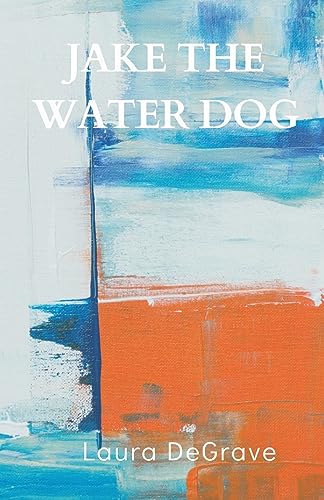 Jake the Water Dog by Laura Degrave | Goodreads
