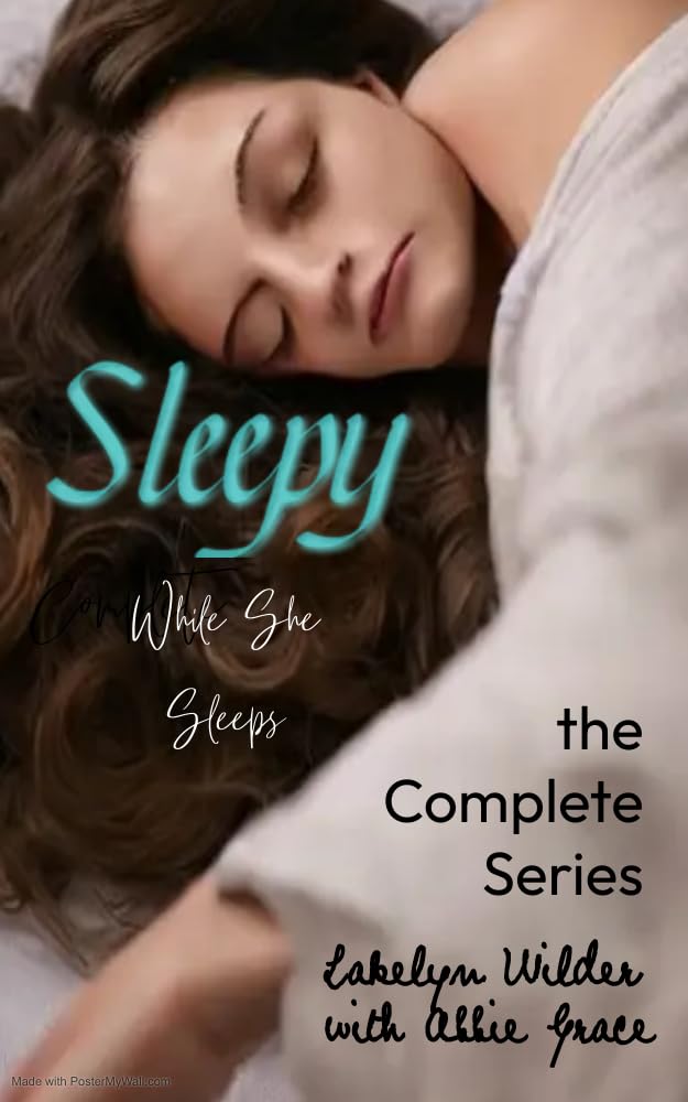 Sleepy ~ While She Sleeps Bundle: The Complete Series by Lakelyn Wilder | Goodreads