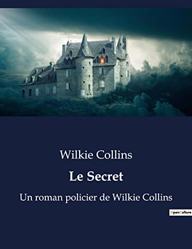 Le Secret: Un roman policier de Wilkie Collins by Wilkie Collins ...