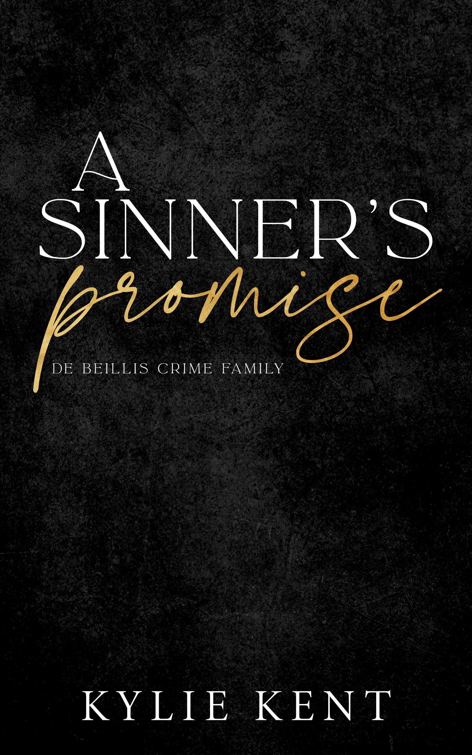 A Sinner's Promise (De Bellis Crime Family Book 1) by Kylie Kent ...