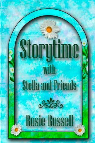 Storytime with Stella and Friends by Rosie Russell | Goodreads