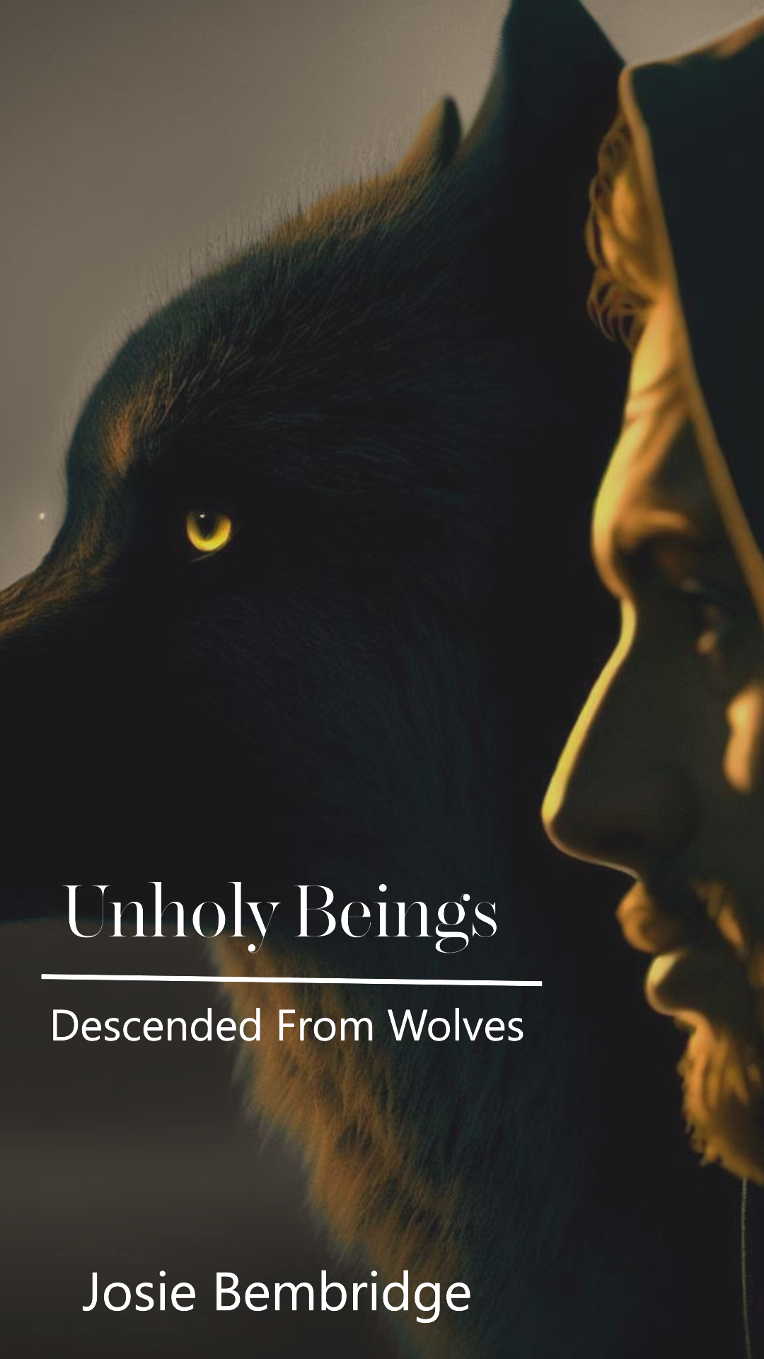 Unholy Beings: Descended From Wolves by Josie Bembridge | Goodreads