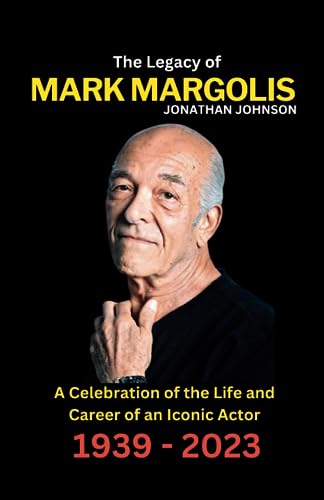 The Legacy of Mark Margolis: A Celebration of the Life and Career of an ...