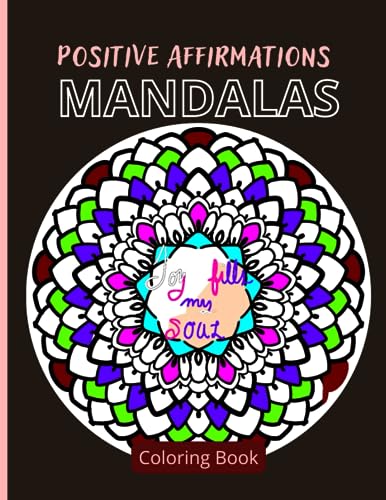 Positive Affirmations Mandalas: Joy fills my soul Coloring book by ...