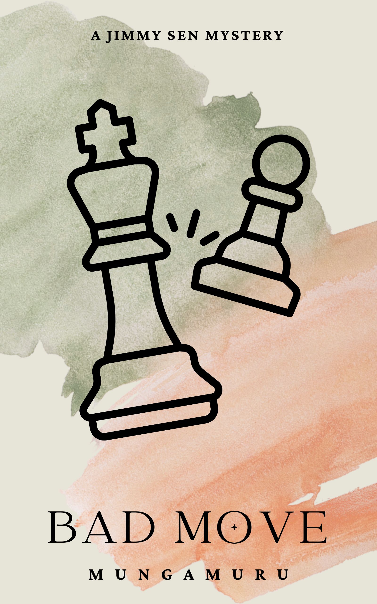 Bad Move (Jimmy Sen, #1) by Mungamuru | Goodreads