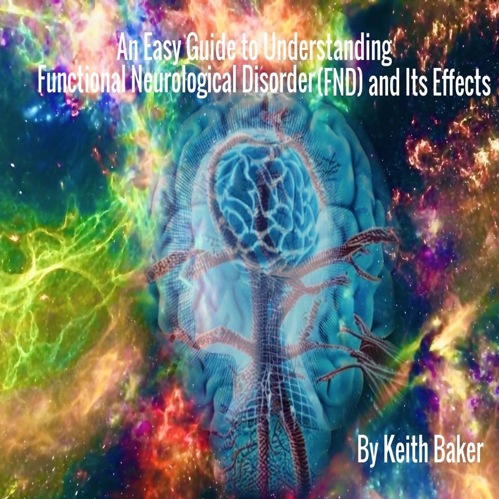 An Easy Guide to Understanding Functional Neurological Disorder (FND ...
