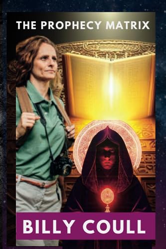 The Prophecy Matrix by Billy Coull | Goodreads