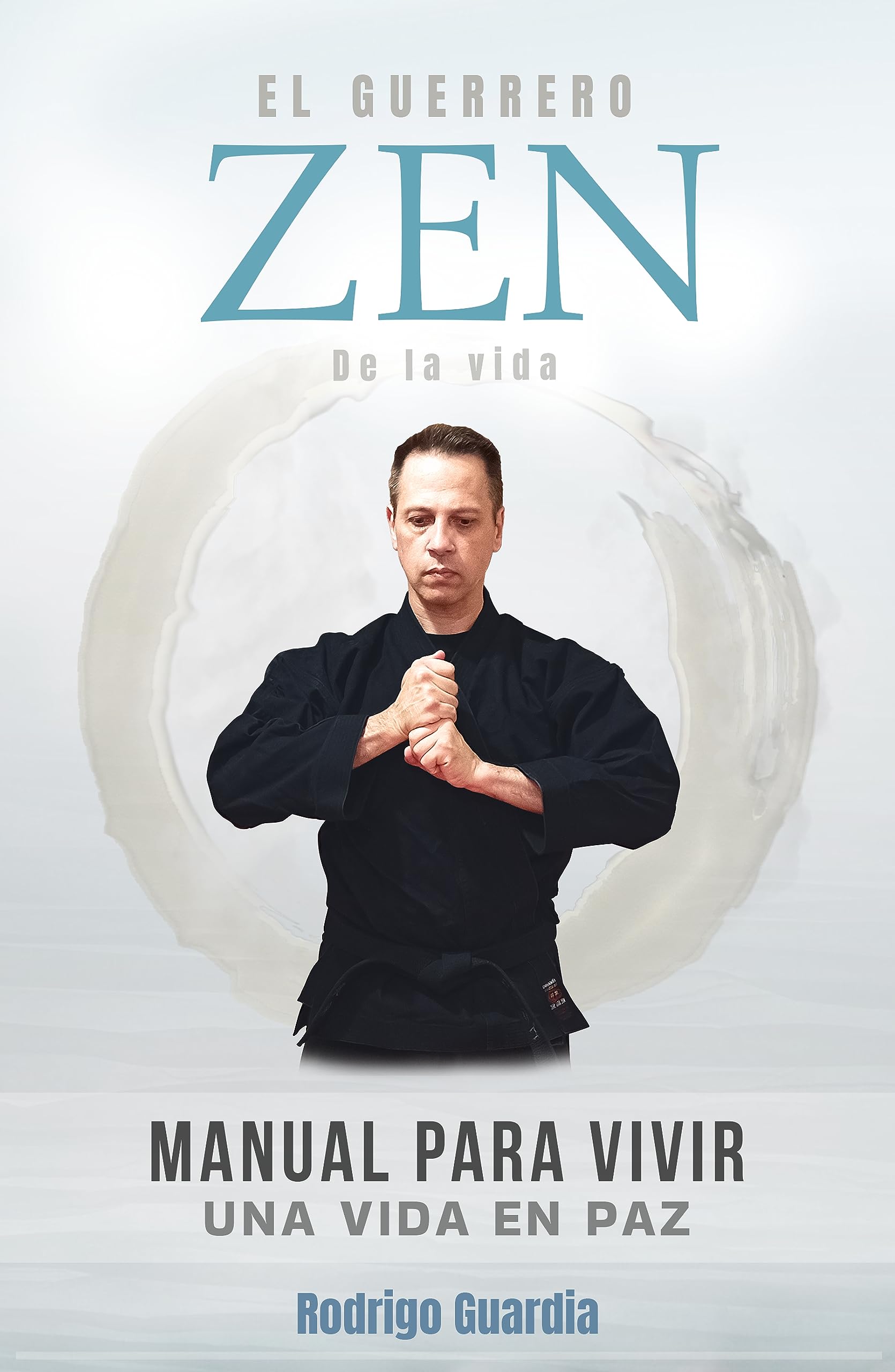 El Guerrero Zen de la vida: Manual para vivir una vida en paz by ...