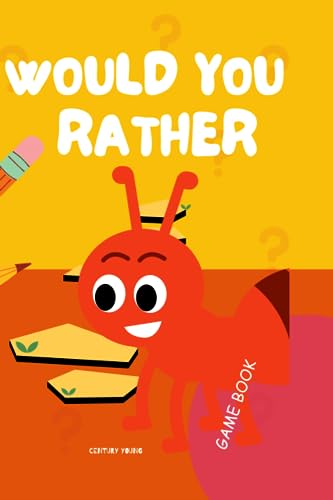 Would You Rather Game Book: Hilarious Silly Scenarios, Laugh-Out-Loud ...