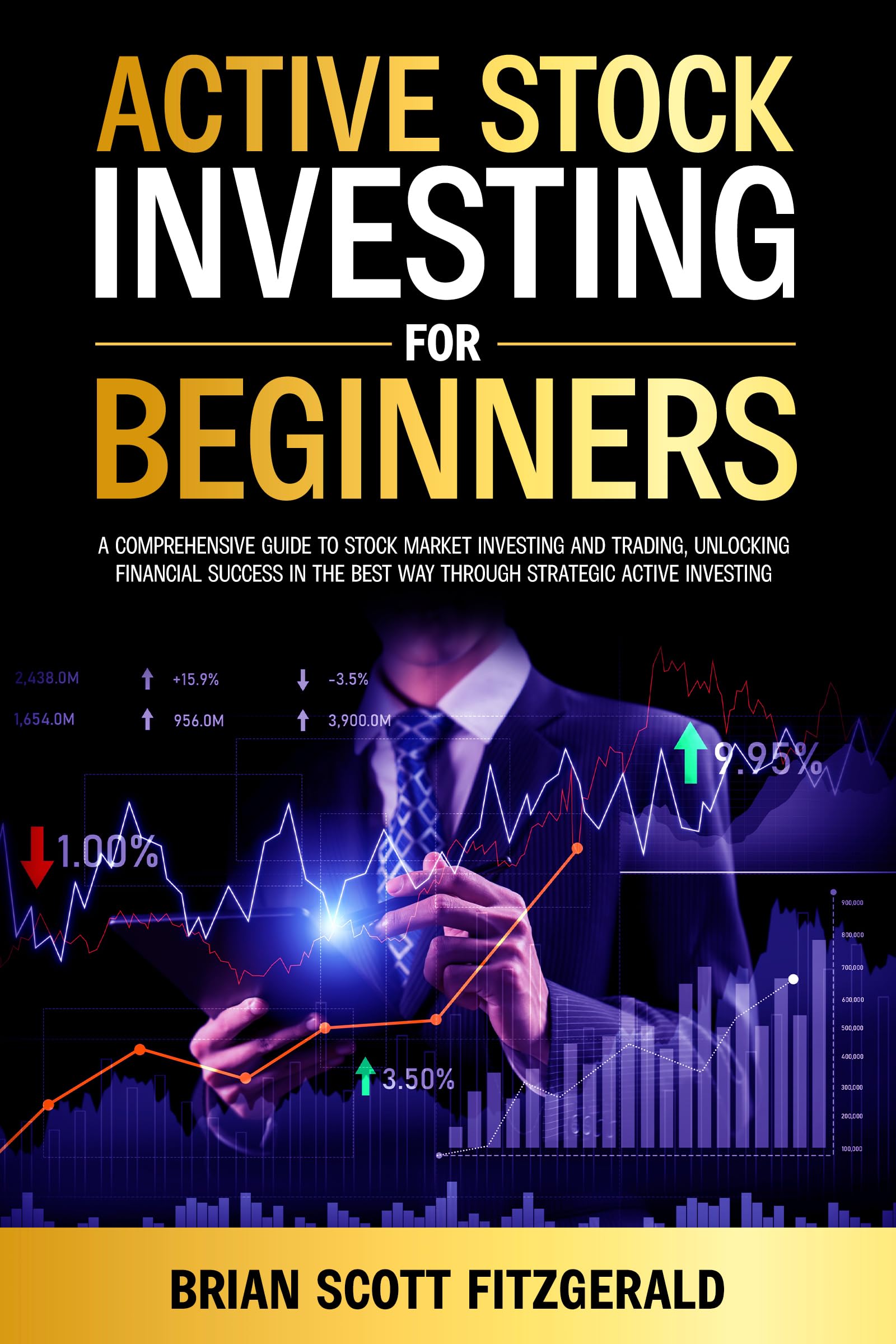Active Stock Investing for Beginners: A Comprehensive Guide to Stock ...