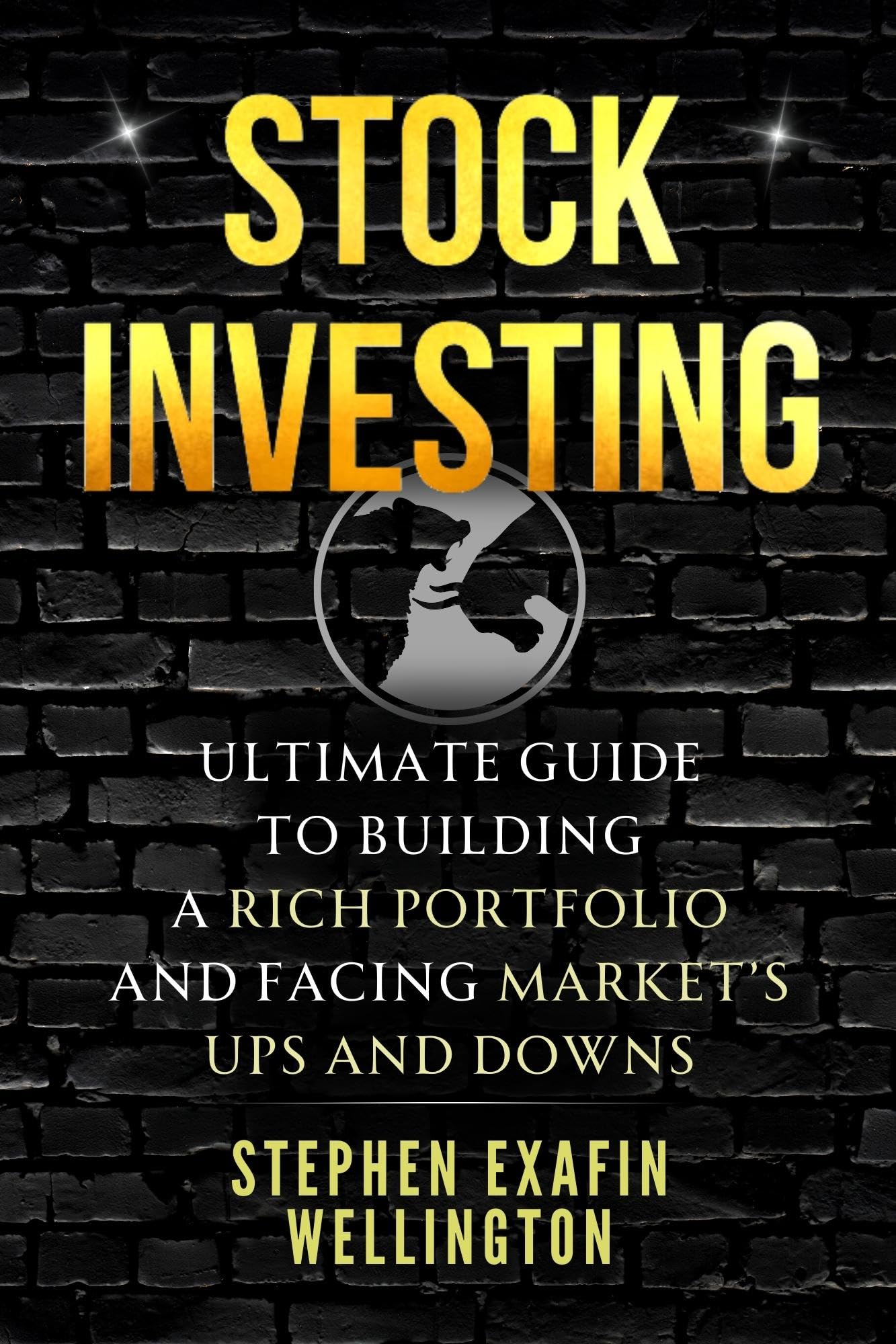 Stock Investing. Ultimate Guide to Building a Rich Portfolio and Facing ...