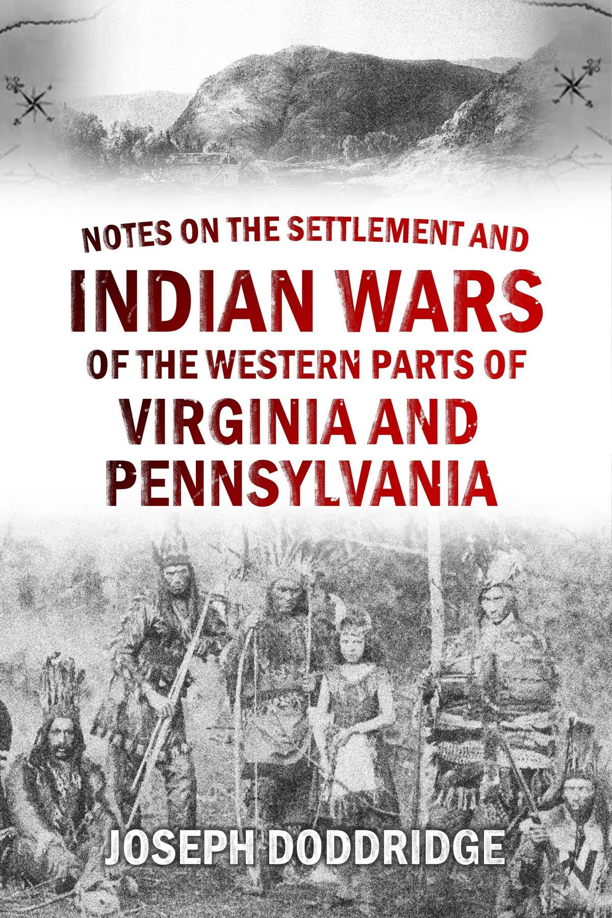 Notes on the Settlement and Indian Wars of the Western Parts of ...
