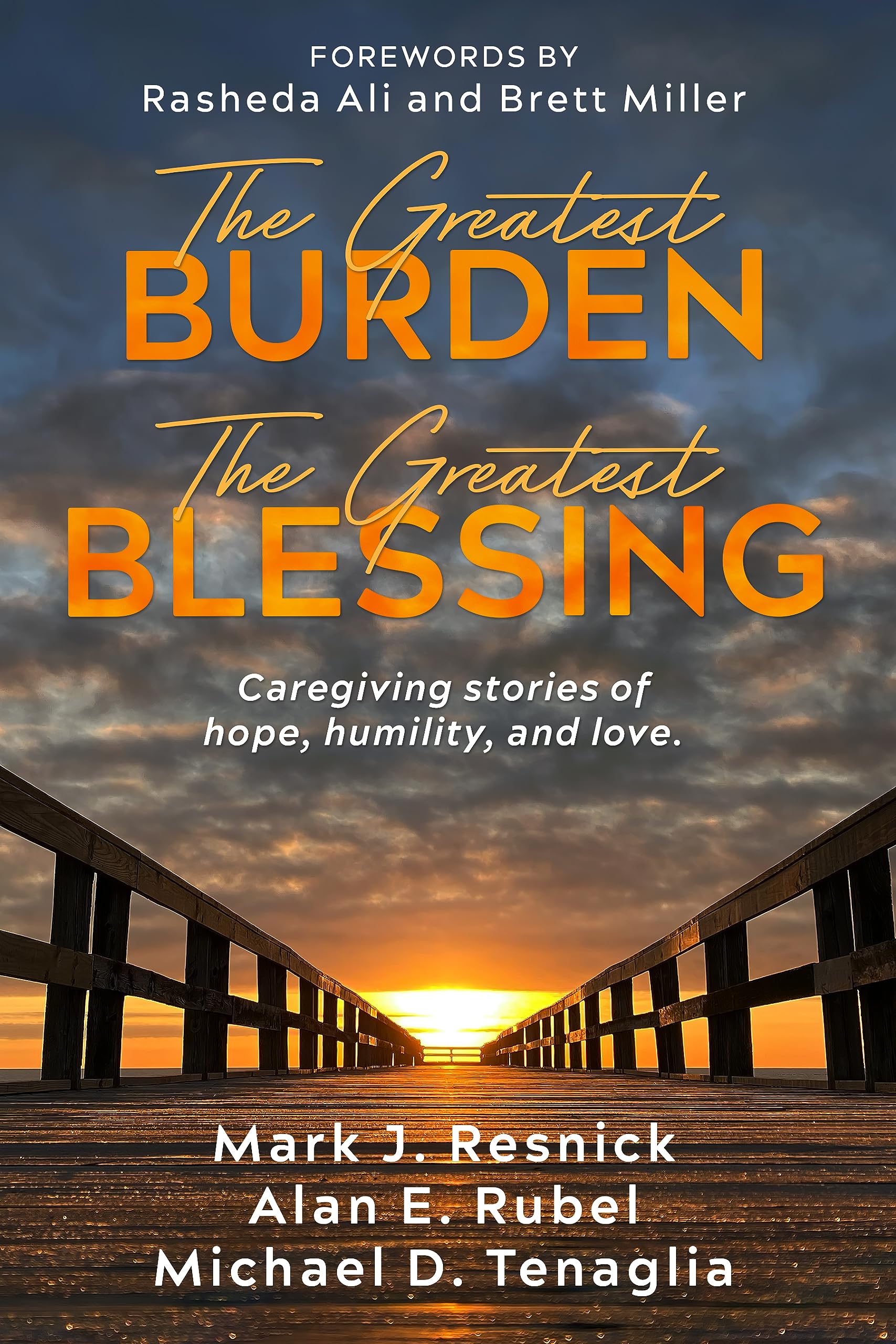 The Greatest Burden The Greatest Blessing: Caregiving stories of hope ...