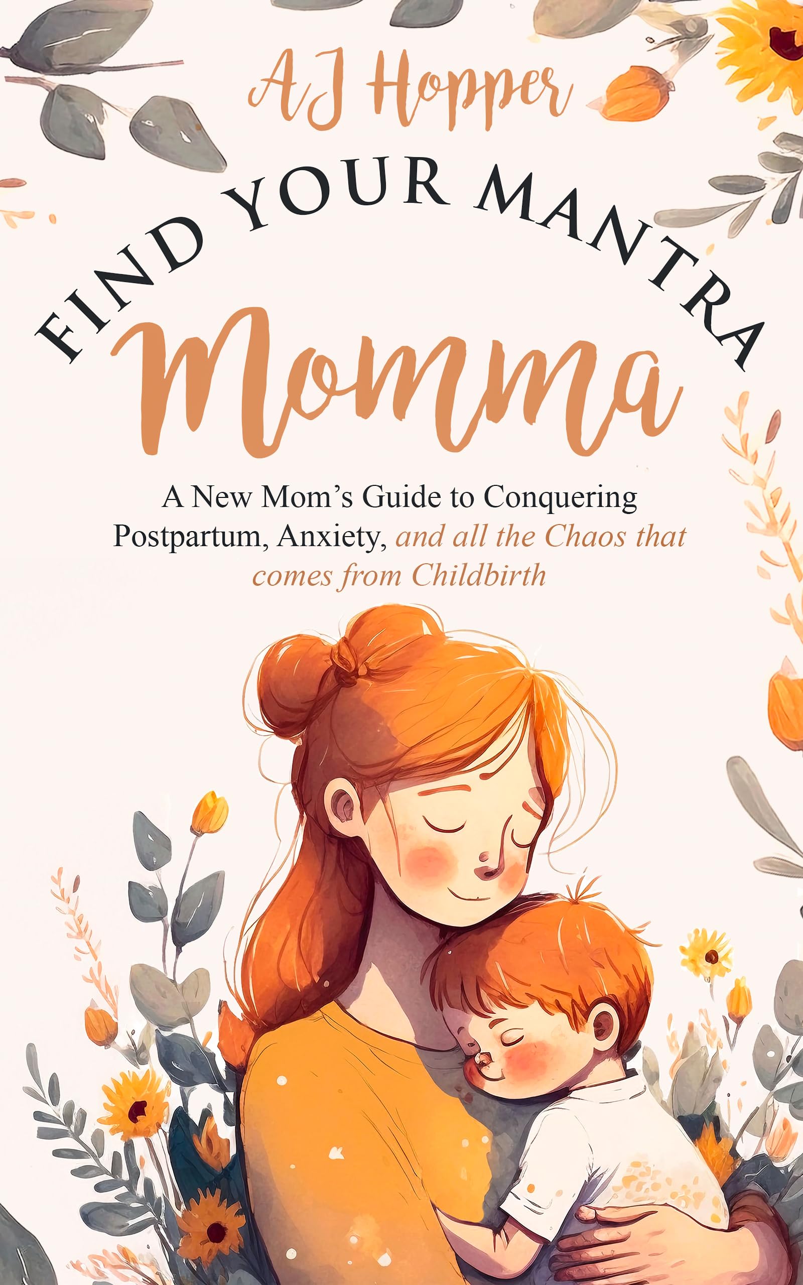 Find Your Mantra Momma: A New Mom's Guide to Conquering Postpartum ...