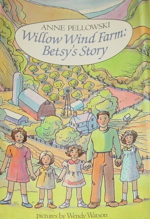 Willow Wind Farm: Betsy's Story by Anne Pellowski | Goodreads