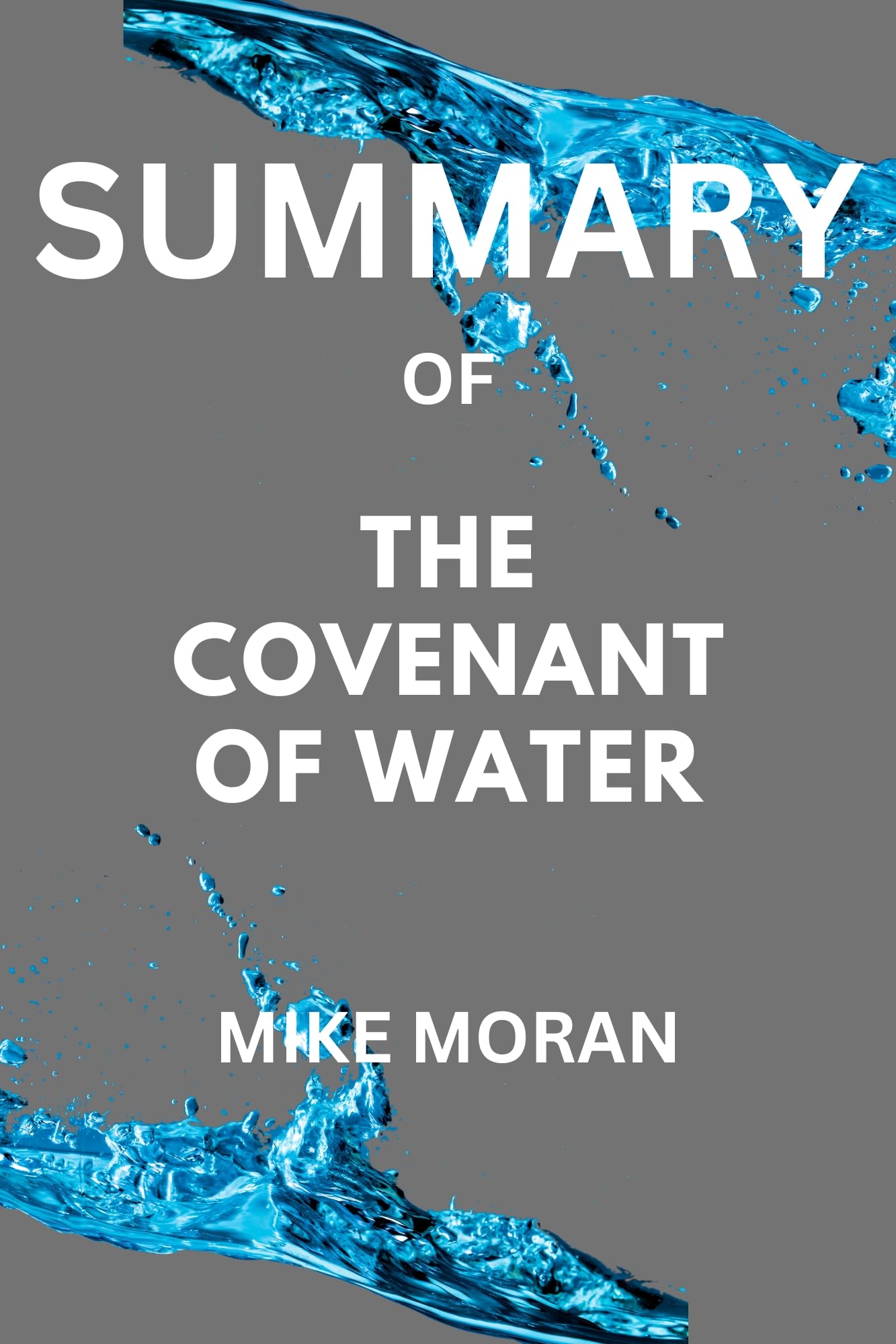 Summary of The Covenants of Water by Mike Moran | Goodreads