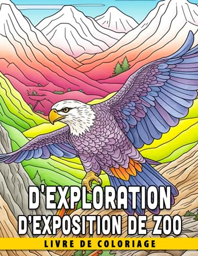 Livre de coloriage d'exploration d'exposition de zoo: Un livre de ...