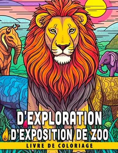 Livre de coloriage d'exploration d'exposition de zoo: Un livre de ...