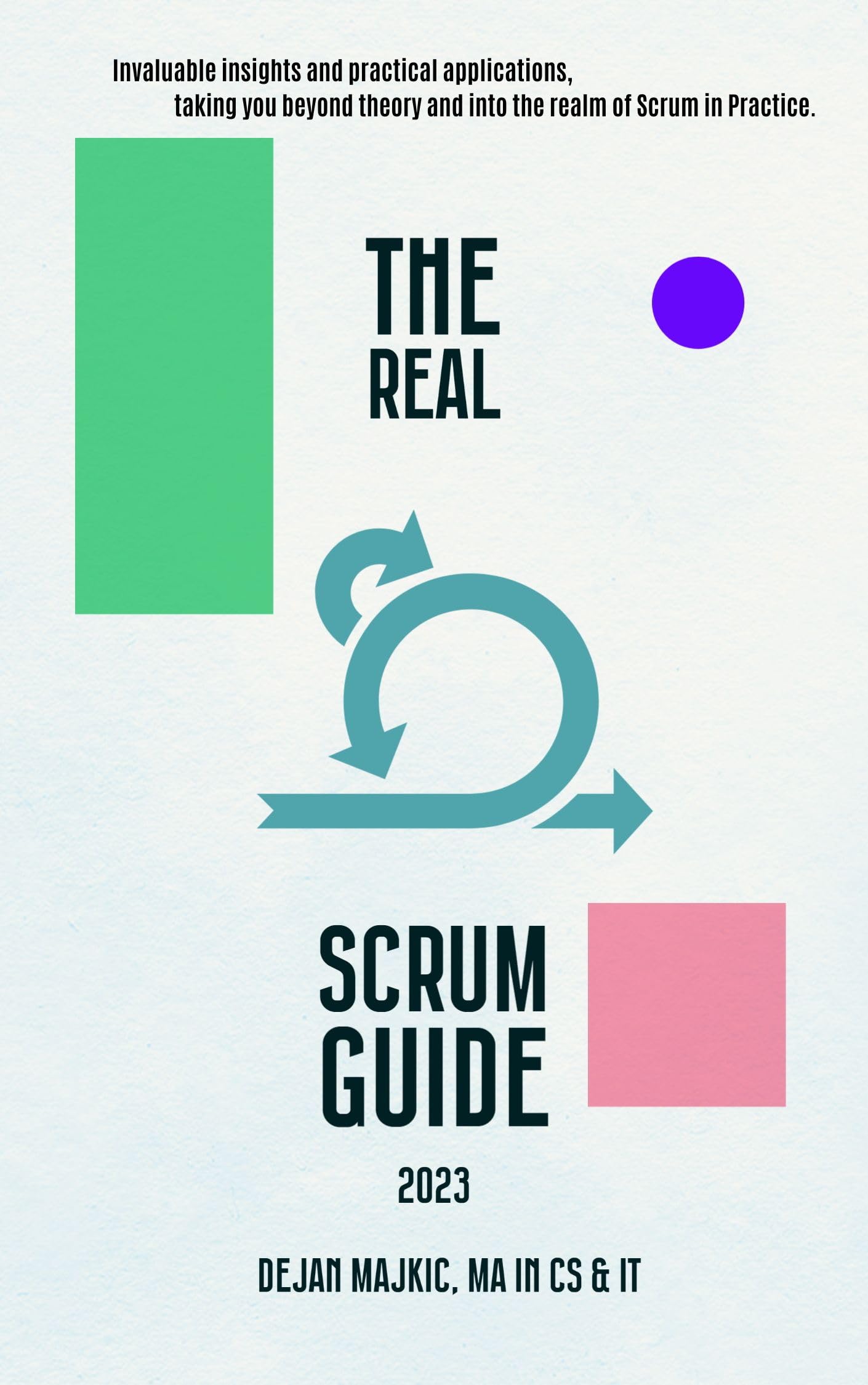 The Real Scrum Guide 2023.: Invaluable insights and practical ...