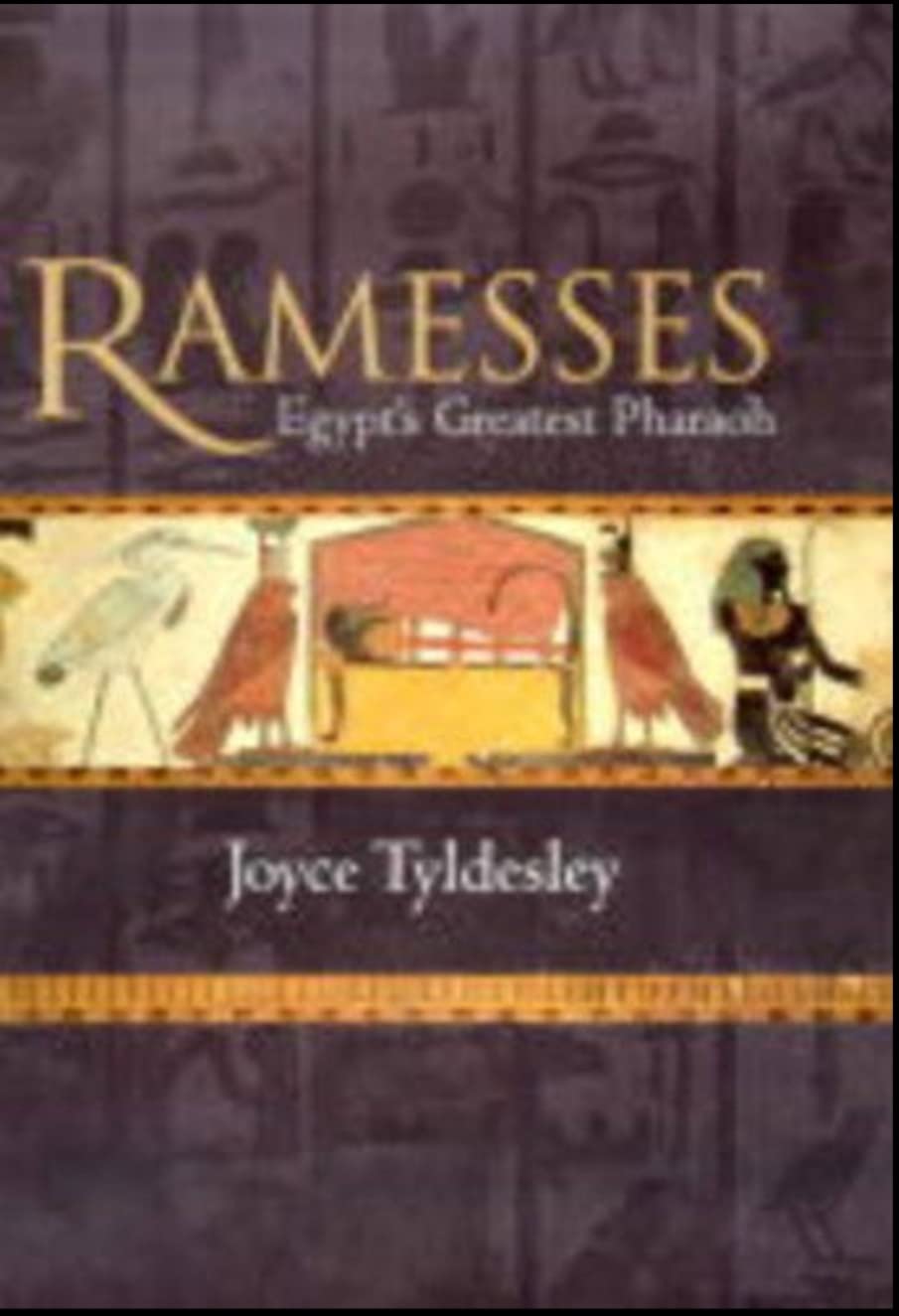 Ramesses: Egypt's Greatest Pha by Joyce A. Tyldesley | Goodreads