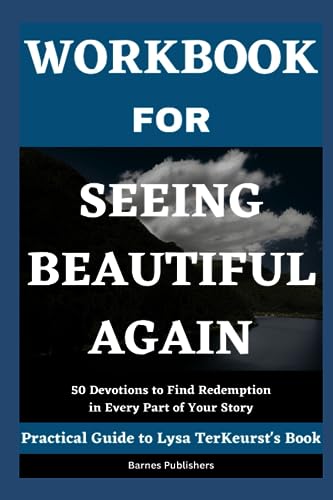 Workbook for Seeing Beautiful Again: 50 Devotions to Find Redemption in ...