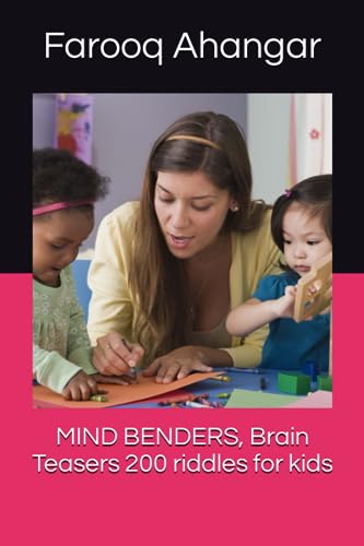 MIND BENDERS, Brain Teasers 200 riddles for kids by Farooq Ahmad ...